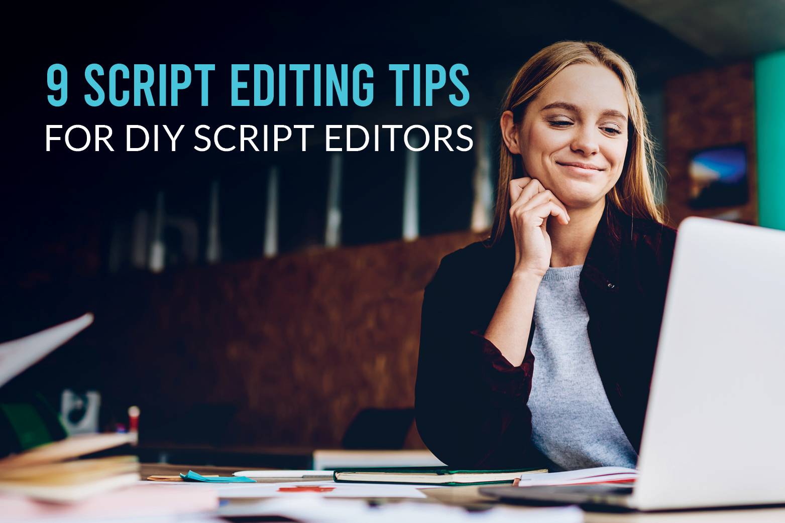 9 Script Editing Tips: Mastering the Art of Screenwriting - Celtx Blog